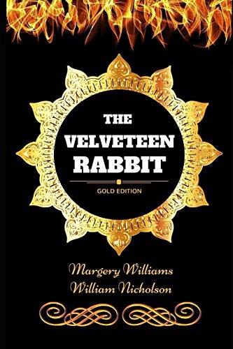 The Velveteen Rabbit: By Margery Williams and William Nicholson ...