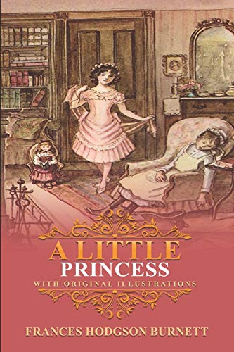 A Little Princess: With original and illustrations by Frances Hodgson ...