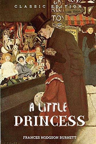 A LITTLE PRINCESS: with the classic illustrated by Frances Hodgson ...