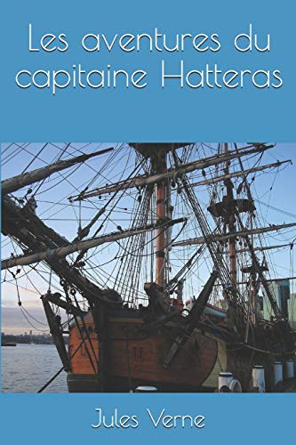 Les aventures du capitaine Hatteras (French Edition) by Jules Verne ...