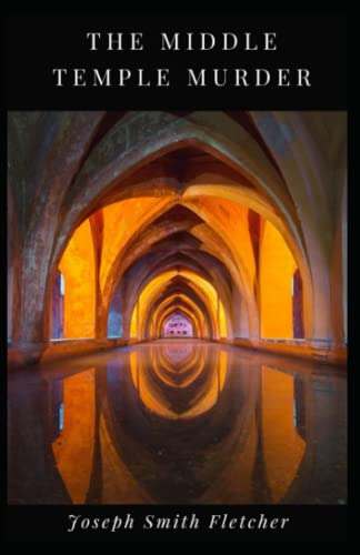 The Middle Temple Murder-Original Edition(Annotated) by J.S. Fletcher | Goodreads