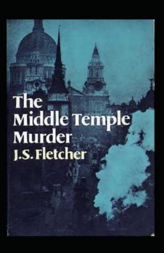 The Middle Temple Murder-Original Edition(Annotated) by J.S. Fletcher | Goodreads