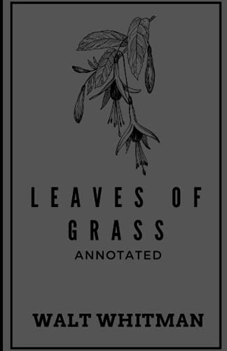 Leaves of Grass Annotated by Walt Whitman | Goodreads