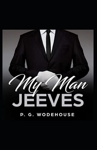 My Man Jeeves-Original Edition(Annotated) by P.G. Wodehouse | Goodreads