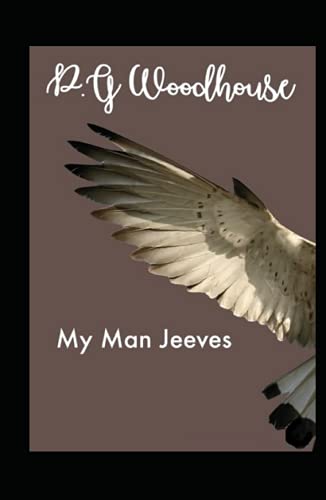 My Man Jeeves-Original Edition(Annotated) by P.G. Wodehouse | Goodreads
