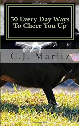 50 Every Day Ways To Cheer You Up by Mr C.J. Maritz | Goodreads