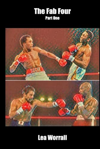 The Fab Four Part One (Boxing's Last Golden Era) by Lea Worrall | Goodreads