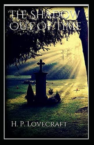 The Shadow Out of Time-Horror Classic(Annotated) by H.P. Lovecraft ...