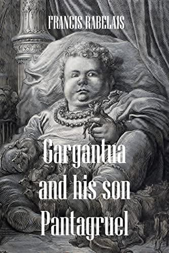Gargantua and his son Pantagruel by François Rabelais | Goodreads