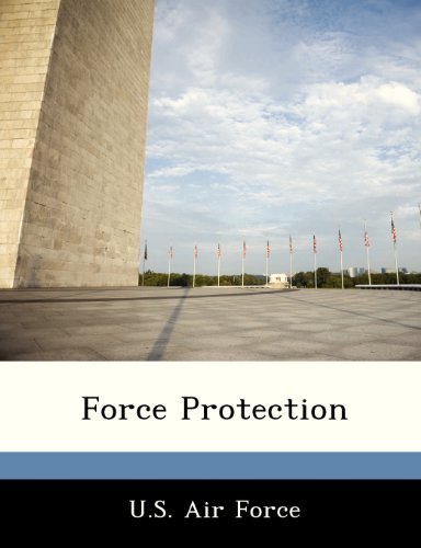 Force Protection by Untied States Air Force | Goodreads