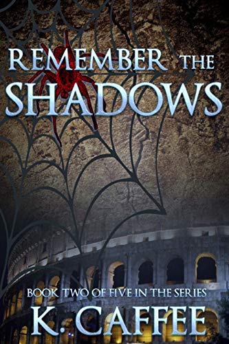 Remember the Shadows: Book 2 in the Followers of Torments Saga by K. Caffee | Goodreads