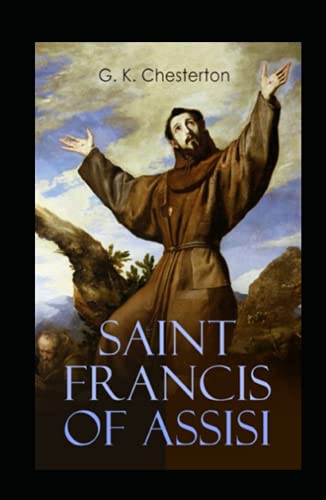 St. Francis of Assisi (Annotaed Edition) by G.K. Chesterton | Goodreads