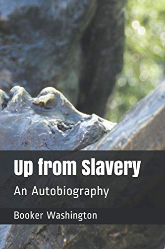 Up from Slavery: An Autobiography by Booker T. Washington | Goodreads