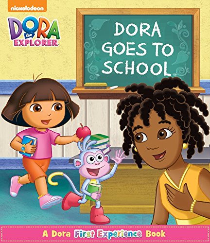 Dora The Explorer : Dora Goes to School by Nickelodeon Publishing ...