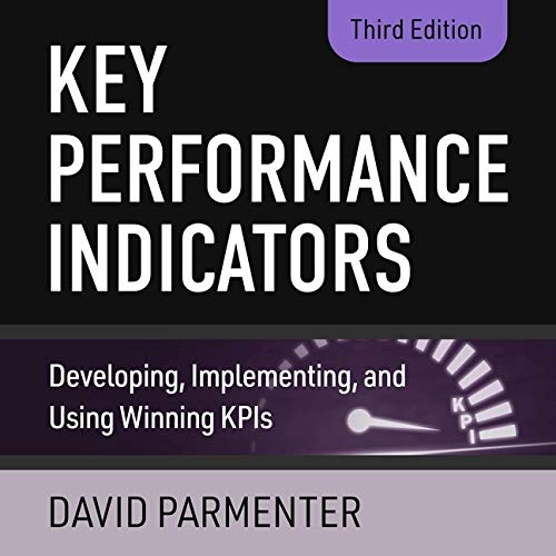 Key Performance Indicators: Developing, Implementing, and Using Winning Kpis, 3rd Edition by ...
