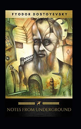 Notes from Underground Illustrated by Fyodor Dostoyevsky | Goodreads