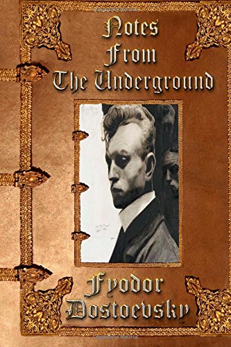 Notes From The Underground: Unabridged Edition by Fyodor Mikhailovich ...