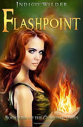 Flashpoint (The Guardian Series) (Volume 1) by Indigo Wilder | Goodreads