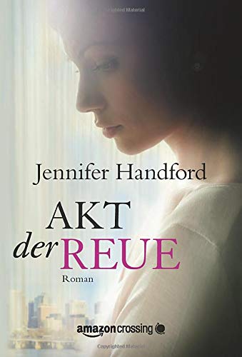 Akt der Reue (German Edition) by Jennifer Handford | Goodreads