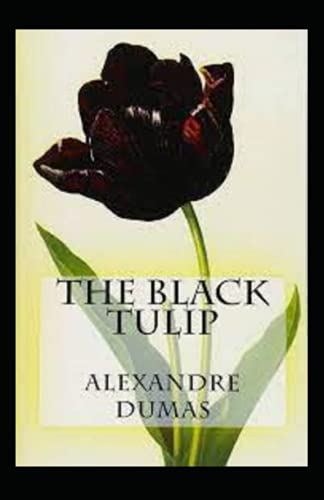 The Black Tulip:Alexander Dumas Original Historical Novel by Alexandre Dumas | Goodreads