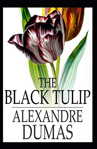 The Black Tulip:Alexander Dumas Original Historical Novel by Alexandre Dumas | Goodreads