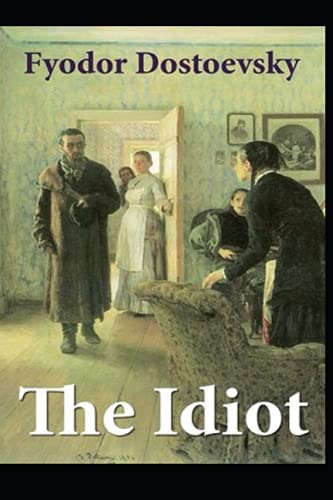 The Idiot Illustrated by Fyodor Dostoevsky | Goodreads