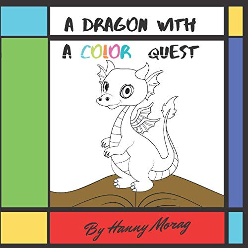 The Dragon With A Color Quest: A Dragon illustrated Book story, fairy ...