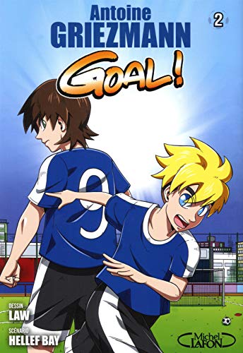 Goal ! - Tome 2 (2) by Antoine Griezmann | Goodreads