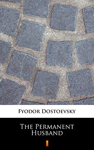 The Permanent Husband by Fyodor Dostoevsky | Goodreads