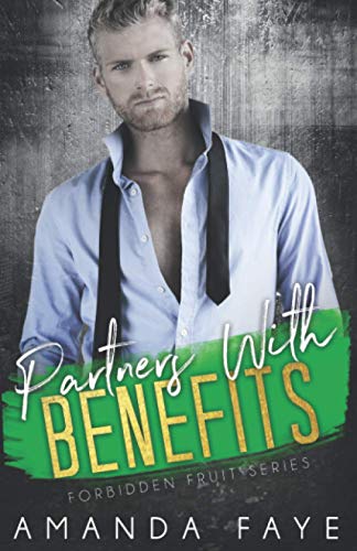 Partners With Benefits (Forbidden Fruit Shorts) by Amanda Faye | Goodreads