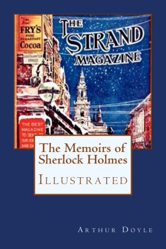 The Memoirs of Sherlock Holmes: Illustrated by Arthur Conan Doyle ...