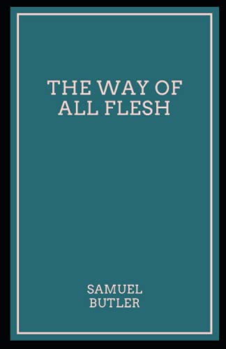 The Way of All Flesh Illustrated by Samuel Butler | Goodreads