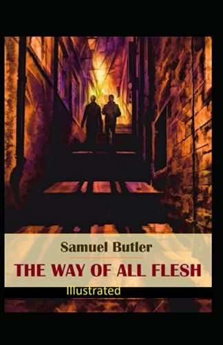The Way of All Flesh Illustrated by Samuel Butler | Goodreads