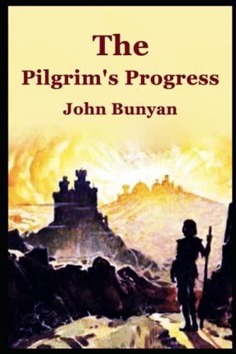The Pilgrim's Progress: An Illustrated Christian Classic by John Bunyan ...