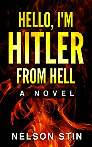 Hello, I'm Hitler from Hell by NELSON STIN | Goodreads