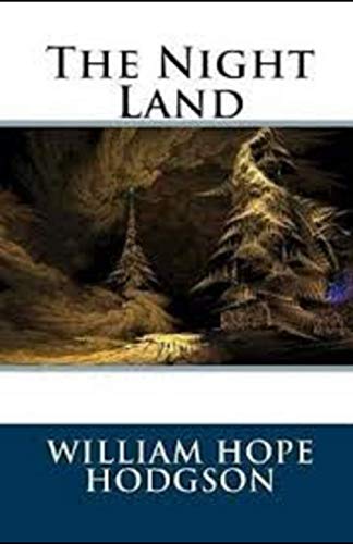The Night Land Illustrated by William Hope Hodgson | Goodreads