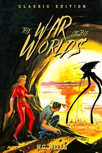 The War of The Worlds: With The Classic Illustrated by H.G. Wells ...