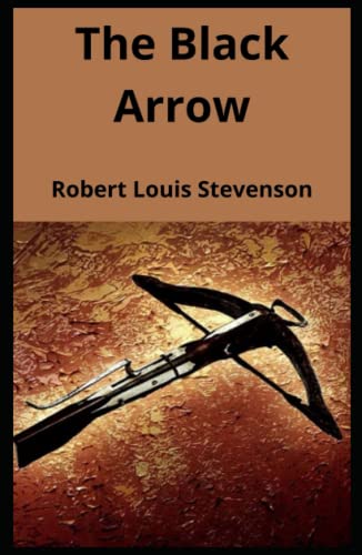 The Black Arrow Illustrated by Robert Louis Stevenson | Goodreads