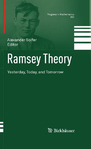 Ramsey Theory: Yesterday, Today, and Tomorrow by Alexander Soifer ...