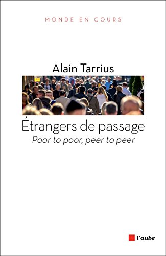 Etrangers de passage: Poor to poor, peer to peer by Alain Tarrius ...