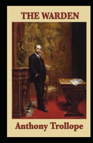 The Warden-Classic Edition(Annotated) by Anthony Trollope | Goodreads