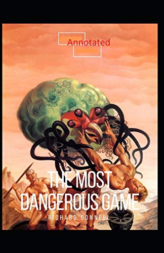 The Most Dangerous Game Annotated by Richard Connell | Goodreads