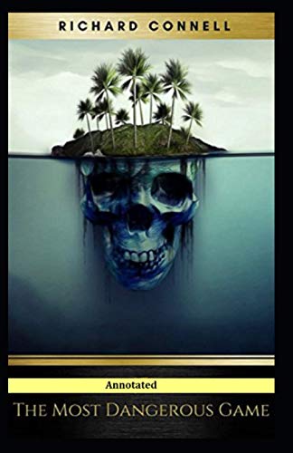 The Most Dangerous Game Annotated by Richard Connell | Goodreads