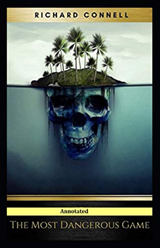 The Most Dangerous Game Annotated by Richard Connell | Goodreads