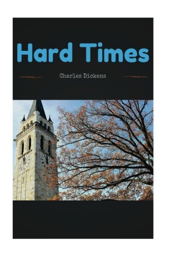 Hard Times by Charles Dickens: Hard Times by Charles Dickens by Charles ...