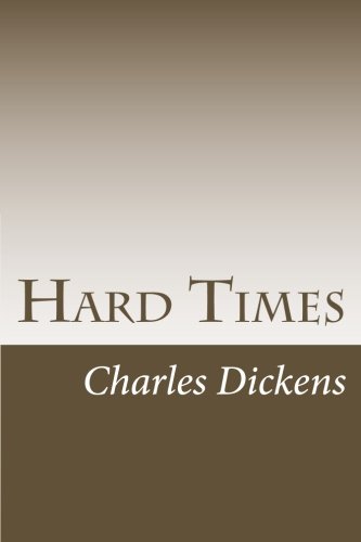 Hard Times by Charles Dickens by Charles Dickens | Goodreads