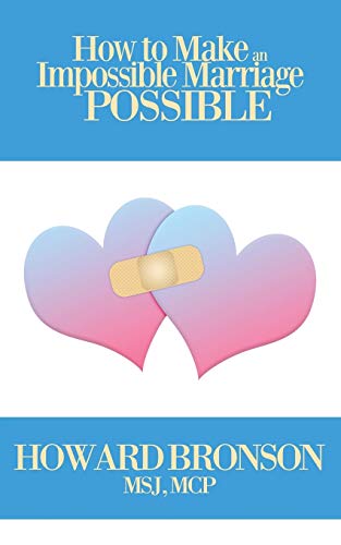 How To Make An Impossible Marriage Possible by Howard Bronson | Goodreads