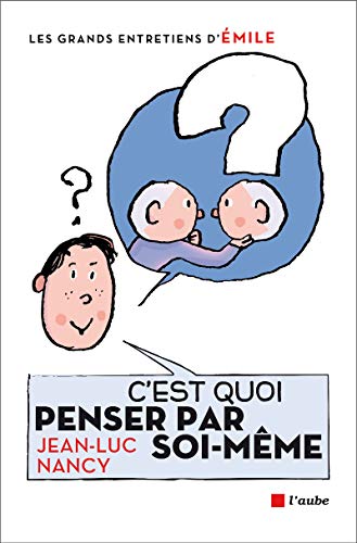 C'EST QUOI PENSER PAR SOI-MEME ? by Jean-Luc Nancy | Goodreads