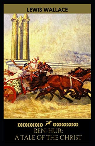 Ben-Hur: A Tale of the Christ illustrated by Lew Wallace | Goodreads