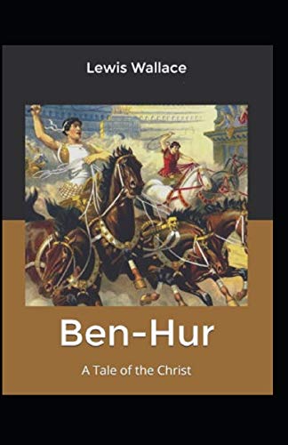 Ben-Hur: A Tale of the Christ Illustrated by Lew Wallace | Goodreads